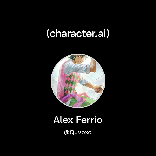 Chat with Alex Ferrio | character.ai | AI Chat, Reimagined–Your Words ...