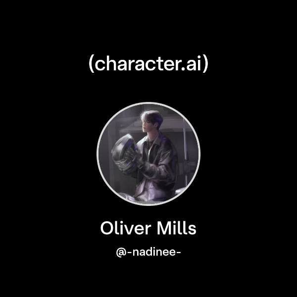 Chat with Oliver Mills | character.ai | Personalized AI for every ...