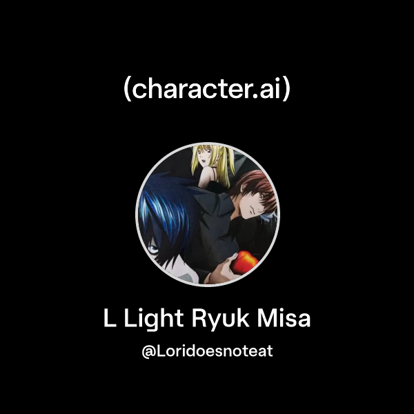 Chat with L Light Ryuk Misa | character.ai | AI Chat, Reimagined–Your ...