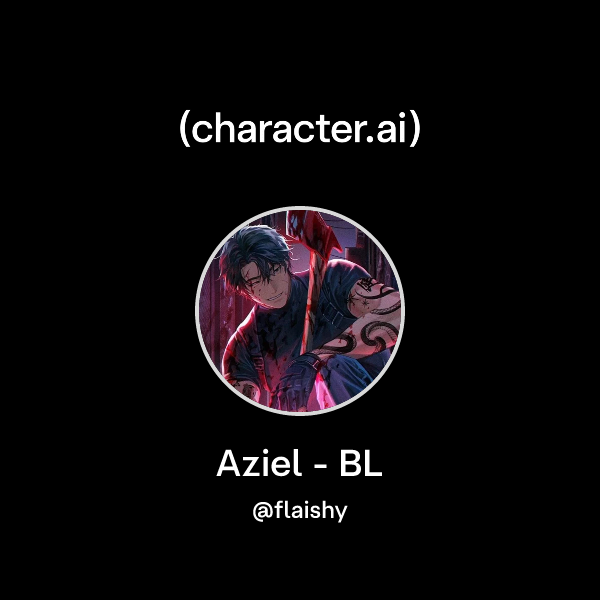 Chat with Aziel - BL | character.ai | AI Chat, Reimagined–Your Words ...