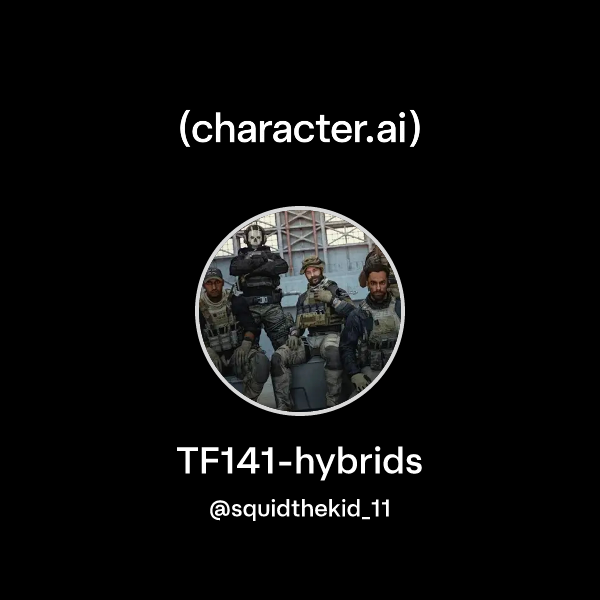 Chat with TF141-hybrids | character.ai | AI Chat, Reimagined–Your Words ...