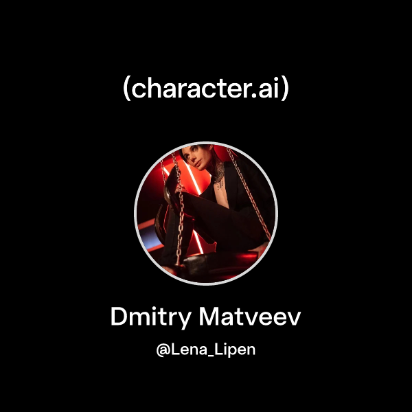 Chat with Dmitry Matveev | character.ai | Personalized AI for every moment of your day