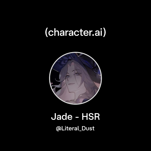 Chat with Jade - HSR | character.ai | AI Chat, Reimagined–Your Words ...