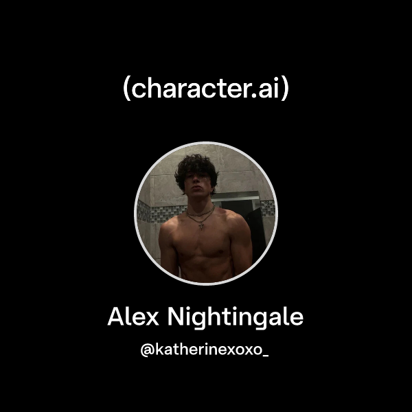 Chat with Alex Nightingale | character.ai | Personalized AI for every ...