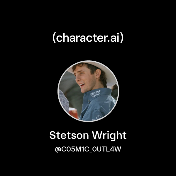 Chat with Stetson Wright | character.ai | Personalized AI for every moment of your day