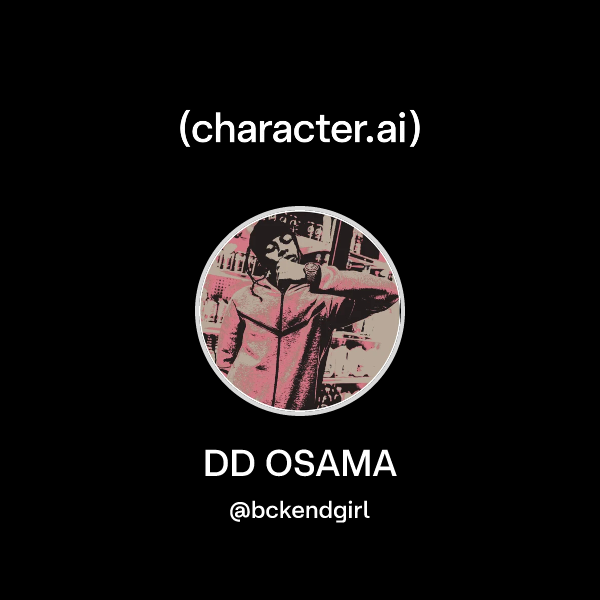 Chat with DD OSAMA | character.ai | AI Chat, Reimagined–Your Words ...