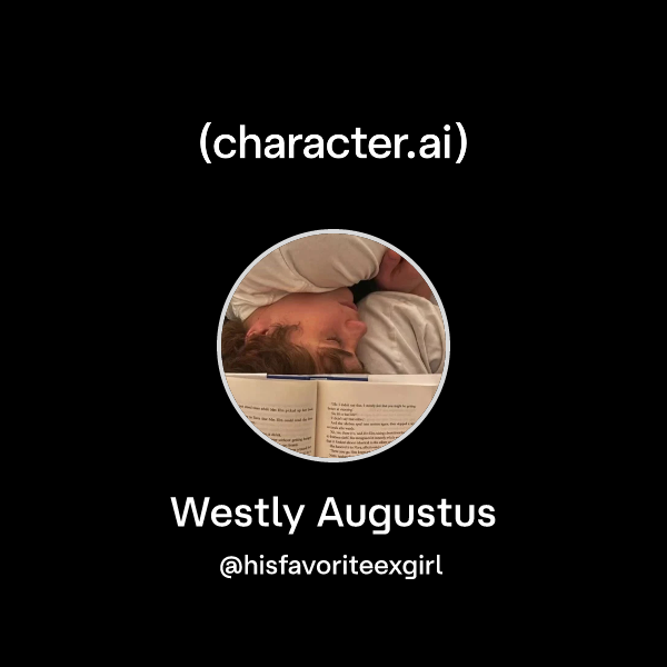 Chat with Westly Augustus | character.ai | AI Chat, Reimagined–Your Words. Your World.