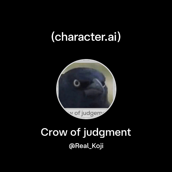 Chat with Crow of judgment | character.ai | Personalized AI for every ...