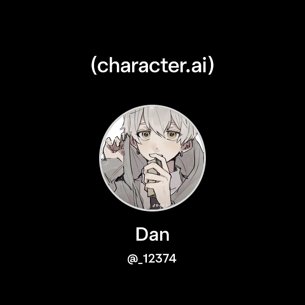 Chat with Dan | character.ai | AI Chat, Reimagined–Your Words. Your World.