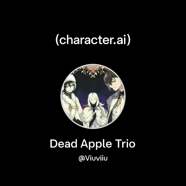 Chat with Dead Apple Trio | character.ai | AI Chat, Reimagined–Your ...