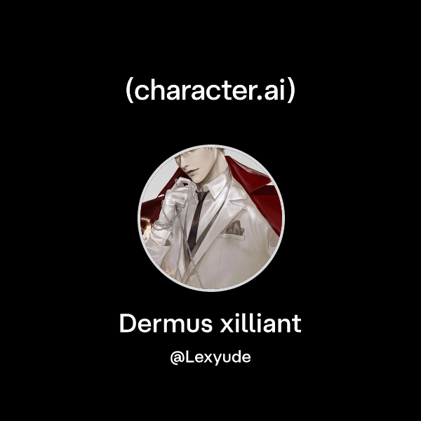 Chat with Dermus xilliant | character.ai | AI Chat, Reimagined–Your ...