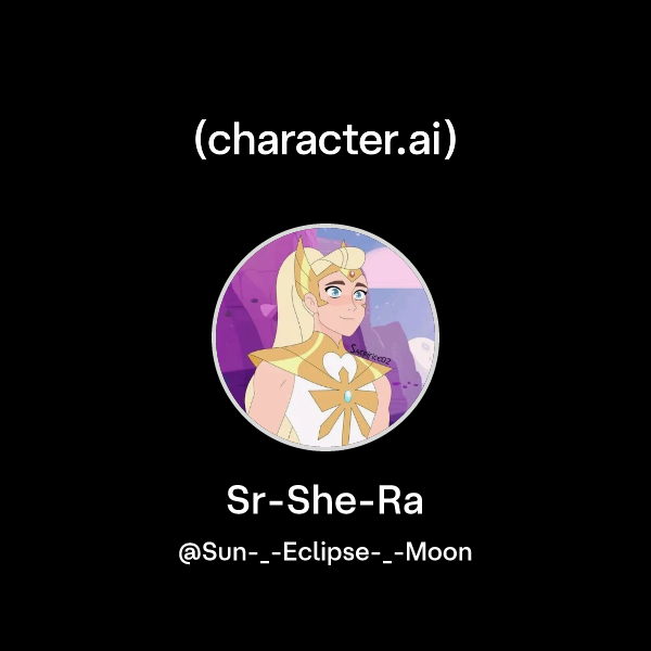 Chat with Sr-She-Ra | character.ai | Personalized AI for every moment ...