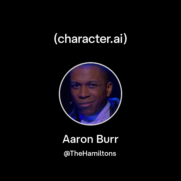 Chat with Aaron Burr | character.ai | AI Chat, Reimagined–Your Words ...