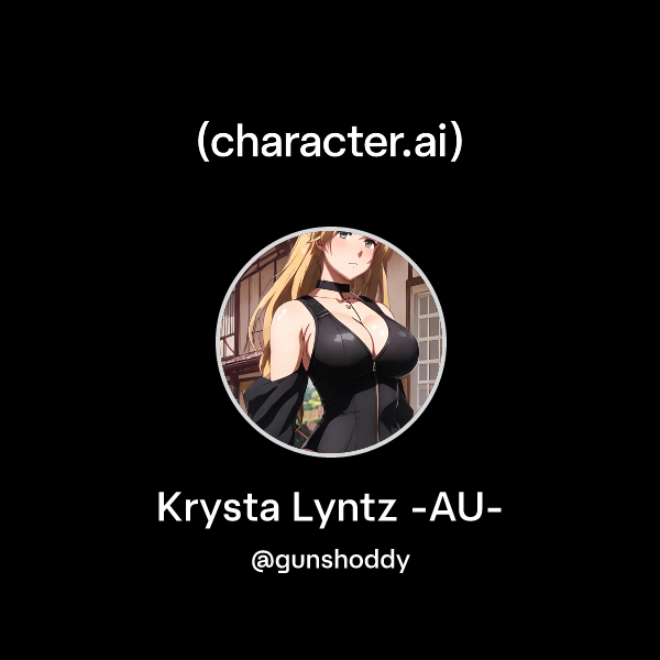 Chat with Krysta Lyntz -AU- | character.ai | AI Chat, Reimagined–Your Words. Your World.