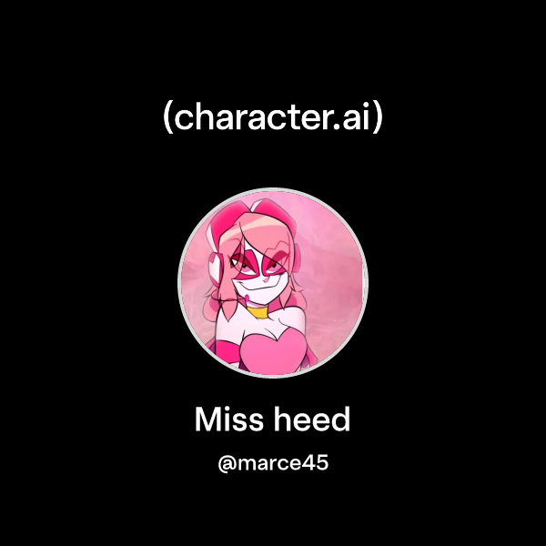 Chat with Miss heed | character.ai | Personalized AI for every moment ...