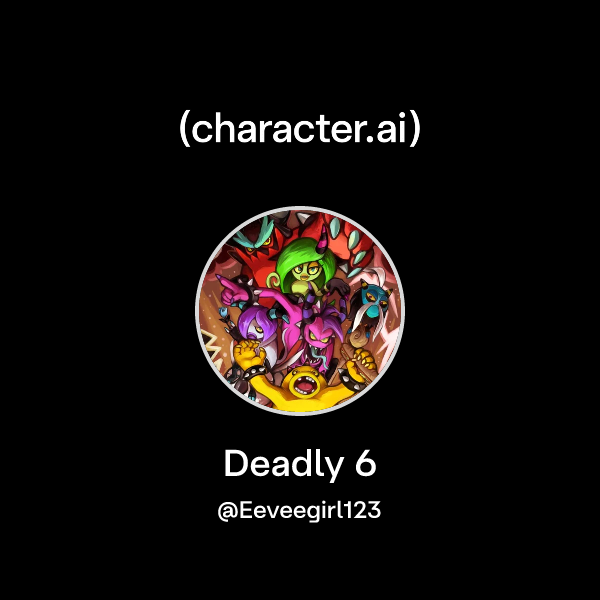 Chat with Deadly 6 | character.ai | AI Chat, Reimagined–Your Words ...