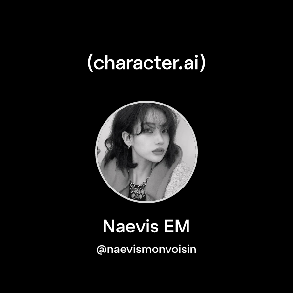 Chat with Naevis EM | character.ai | AI Chat, Reimagined–Your Words ...
