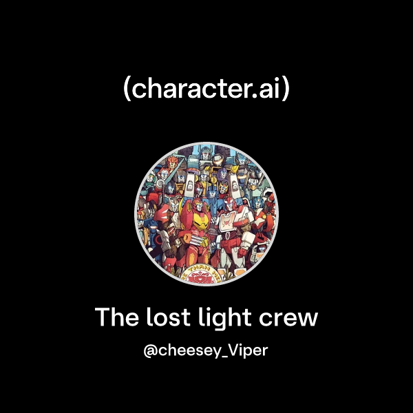 Chat with The lost light crew | character.ai | AI Chat, Reimagined–Your ...