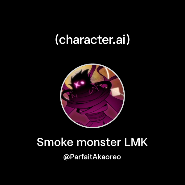 Chat with Smoke monster LMK | character.ai | AI Chat, Reimagined–Your ...