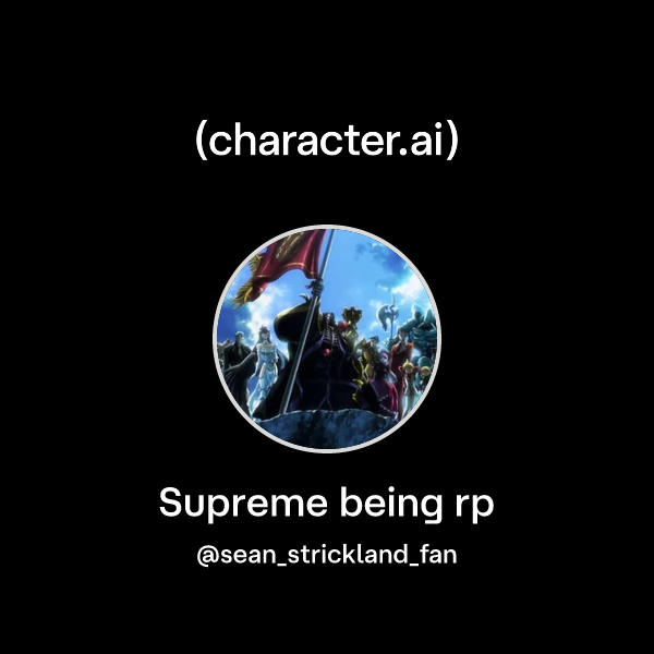 Chat with Supreme being rp | character.ai | AI Chat, Reimagined–Your ...