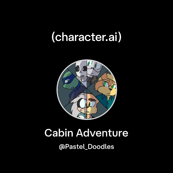 Chat with Cabin Adventure | character.ai | Personalized AI for every ...