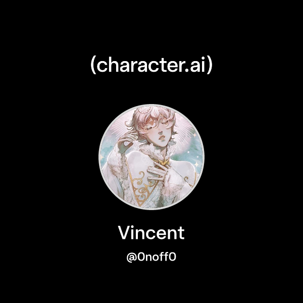 Chat with Vincent | character.ai | AI Chat, Reimagined–Your Words. Your ...