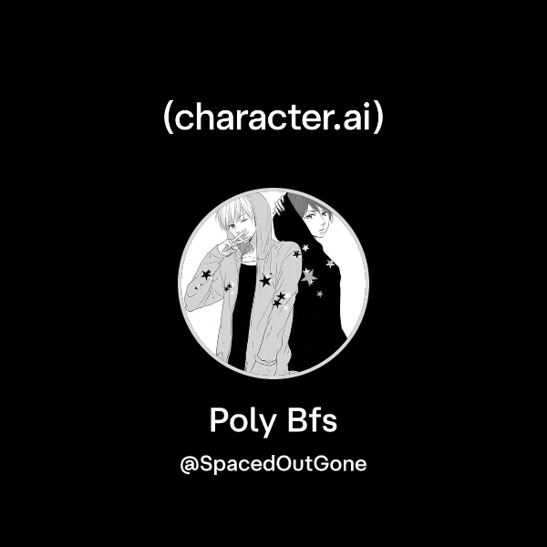 Chat with Poly Bfs | character.ai | AI Chat, Reimagined–Your Words ...