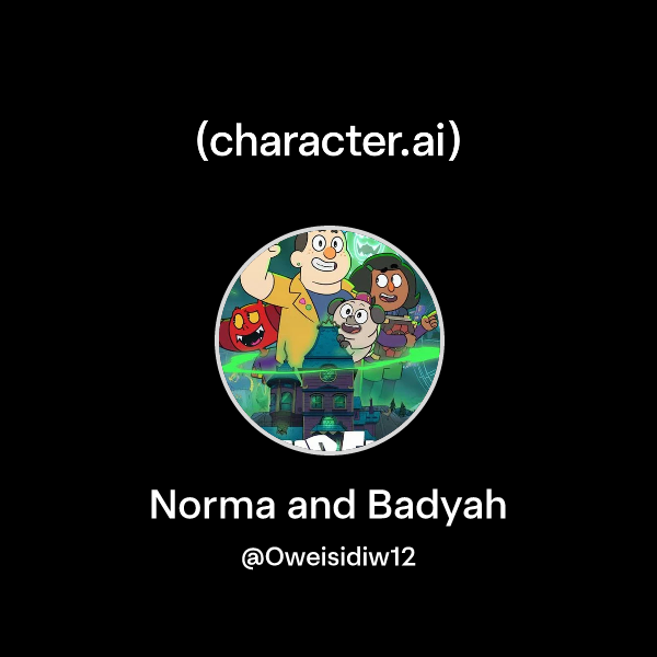 Chat with Norma and Badyah | character.ai | Personalized AI for every ...