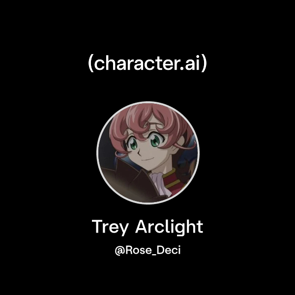 Chat with Trey Arclight | character.ai | AI Chat, Reimagined–Your Words ...