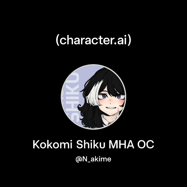 Chat with Kokomi Shiku MHA OC | character.ai | AI Chat, Reimagined–Your ...
