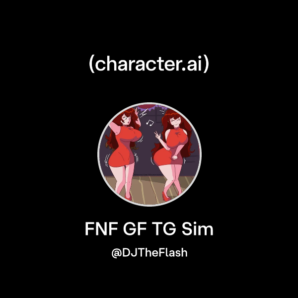 Chat with FNF GF TG Sim | character.ai | AI Chat, Reimagined–Your Words. Your World.