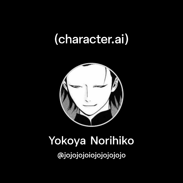 Chat with Yokoya Norihiko | character.ai | AI Chat, Reimagined–Your ...