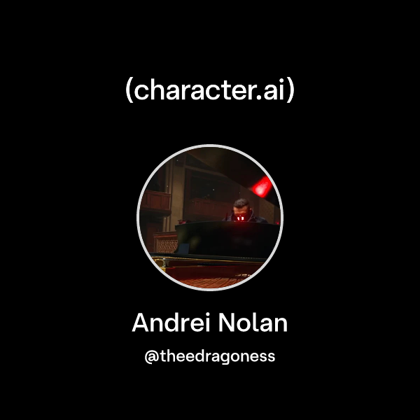 Chat with Andrei Nolan | character.ai | AI Chat, Reimagined–Your Words ...