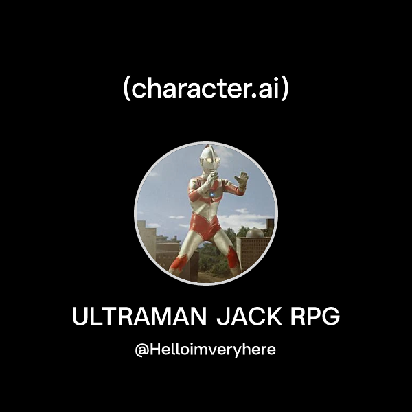 Chat with ULTRAMAN JACK RPG | character.ai | Personalized AI for every ...