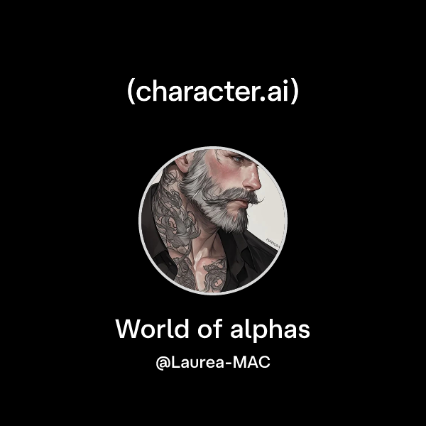 Chat with World of alphas | character.ai | AI Chat, Reimagined–Your ...