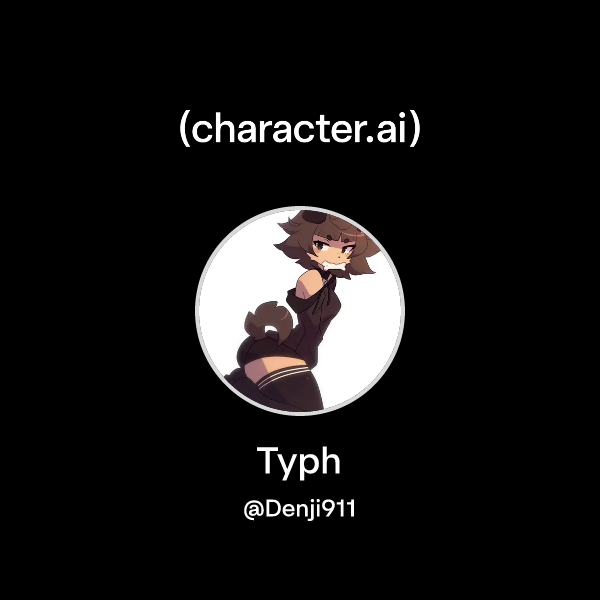 Chat with Typh | character.ai | AI Chat, Reimagined–Your Words. Your World.