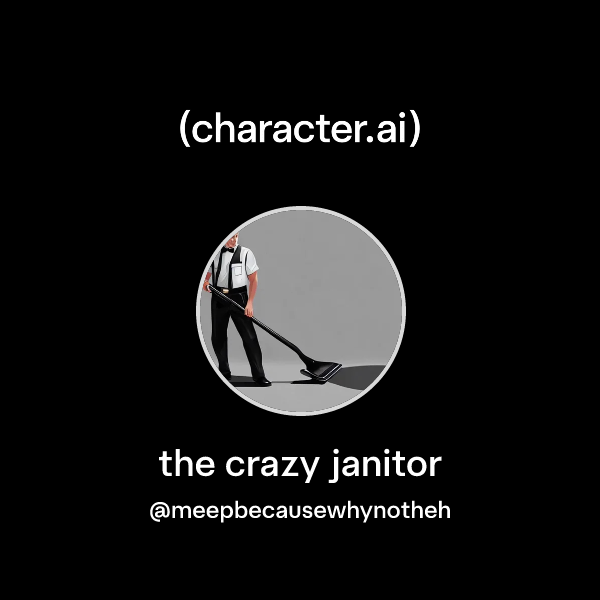Chat with the crazy janitor | character.ai | AI Chat, Reimagined–Your ...
