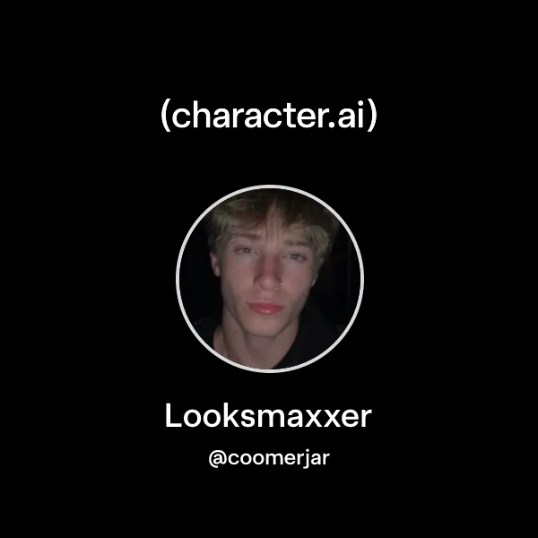 Chat with Looksmaxxer | character.ai | AI Chat, Reimagined–Your Words ...