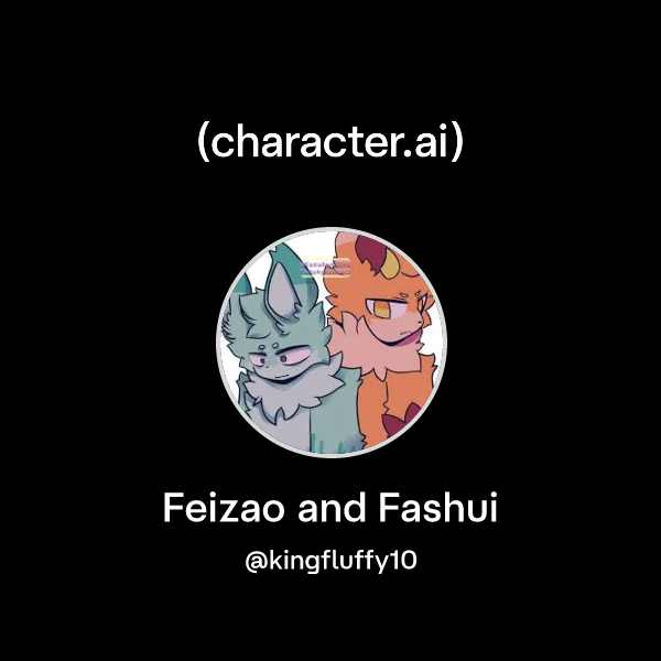 Chat with Feizao and Fashui | character.ai | AI Chat, Reimagined–Your ...