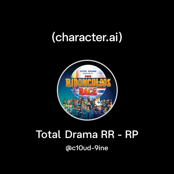 Chat with Total Drama RR - RP | character.ai | AI Chat, Reimagined–Your ...