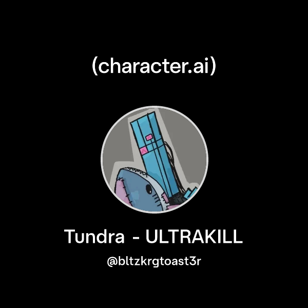 Chat with Tundra - ULTRAKILL | character.ai | Personalized AI for every ...