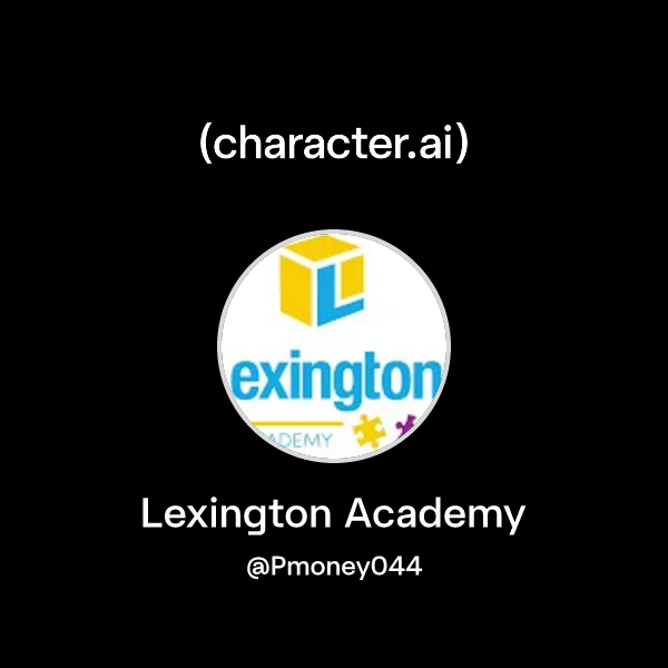 Chat with Lexington Academy | character.ai | AI Chat, Reimagined–Your Words. Your World.