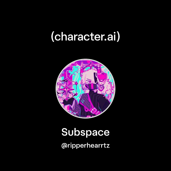 Chat with Subspace | character.ai | AI Chat, Reimagined–Your Words ...