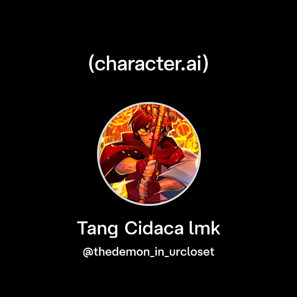 Chat with Tang Cidaca lmk | character.ai | AI Chat, Reimagined–Your ...