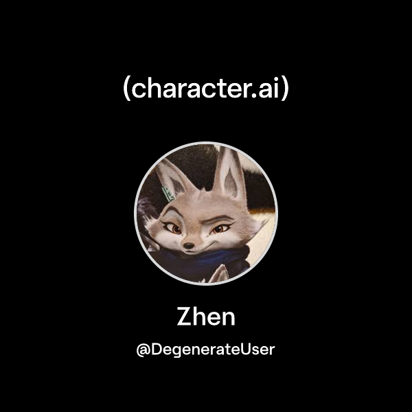 Chat with Zhen | character.ai | Personalized AI for every moment of ...