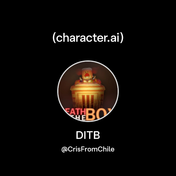 Chat with DITB | character.ai | AI Chat, Reimagined–Your Words. Your World.