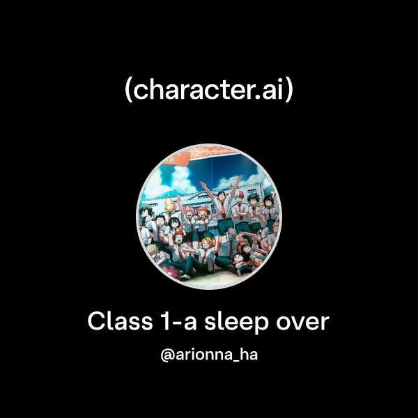 Chat with Class 1-a sleep over | character.ai | AI Chat, Reimagined ...