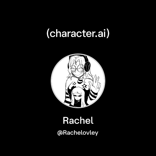 Chat with Rachel | character.ai | AI Chat, Reimagined–Your Words. Your ...