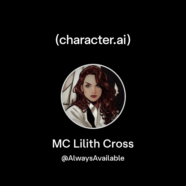 Chat with MC Lilith Cross | character.ai | Personalized AI for every ...