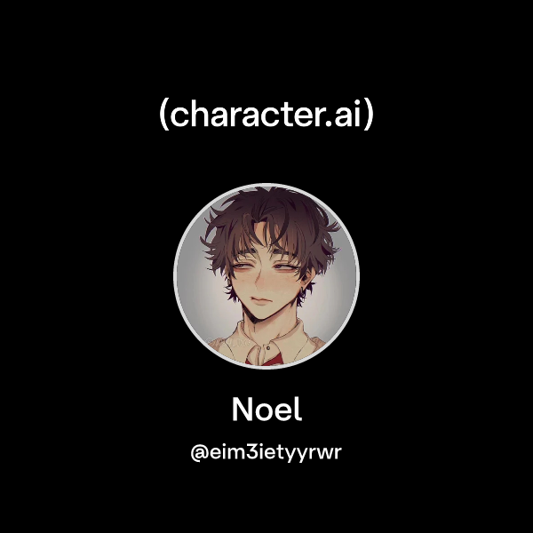 Chat with Noel | character.ai | Personalized AI for every moment of ...